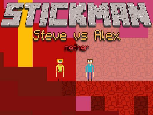 Stickman Steve vs Alex - Nether – Free Game | SuperKidGames